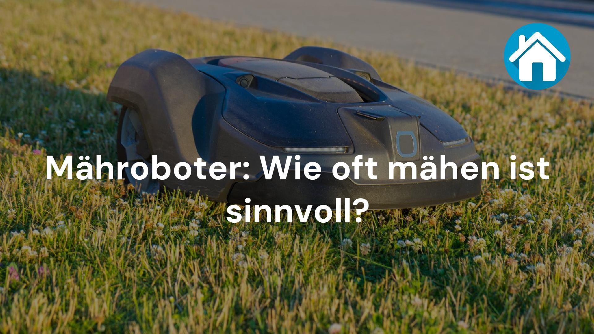 Mhroboter Wie Oft Mhen