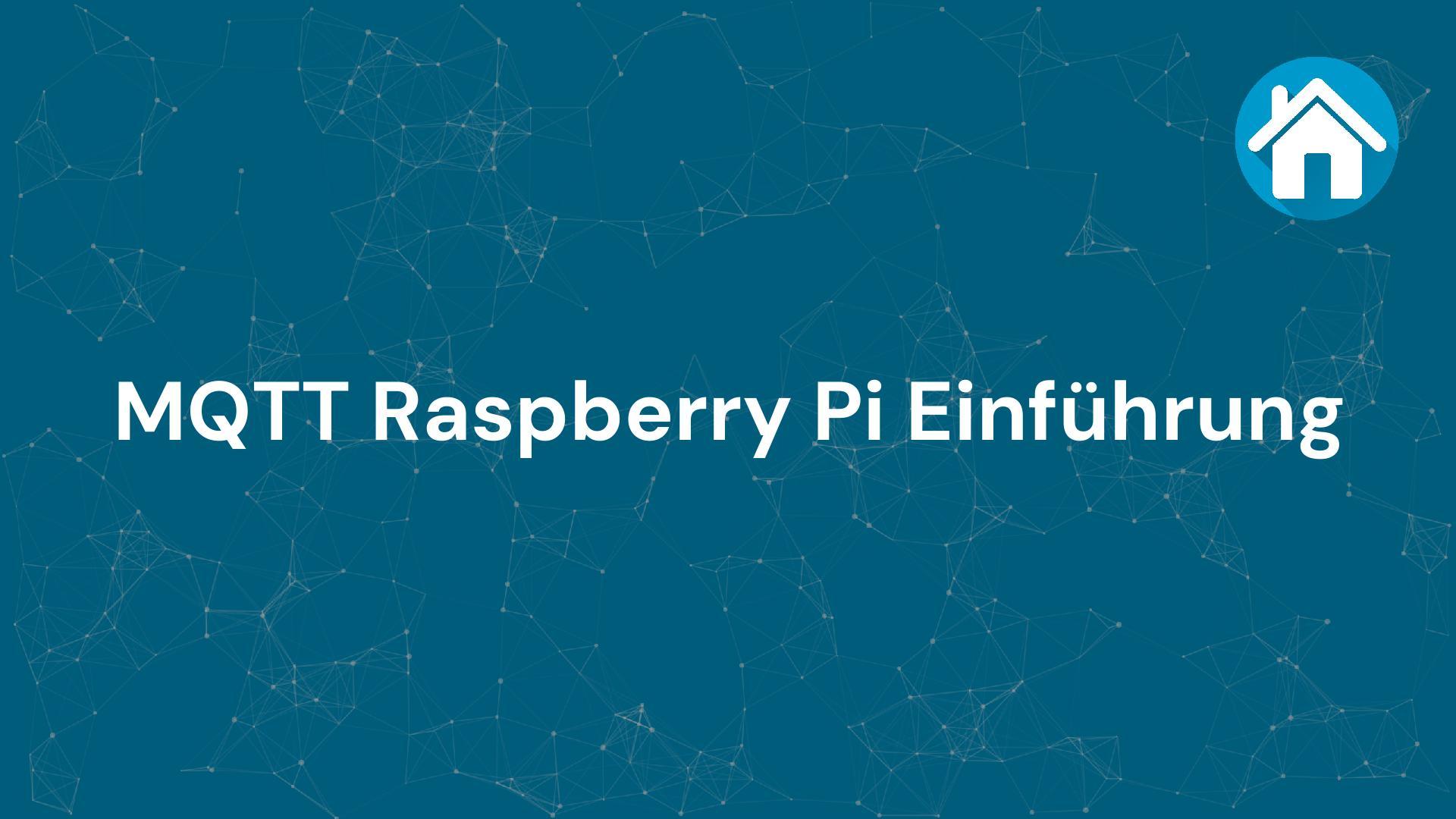 MQTT Raspberry Pi Einführung | Smarthome Blogger