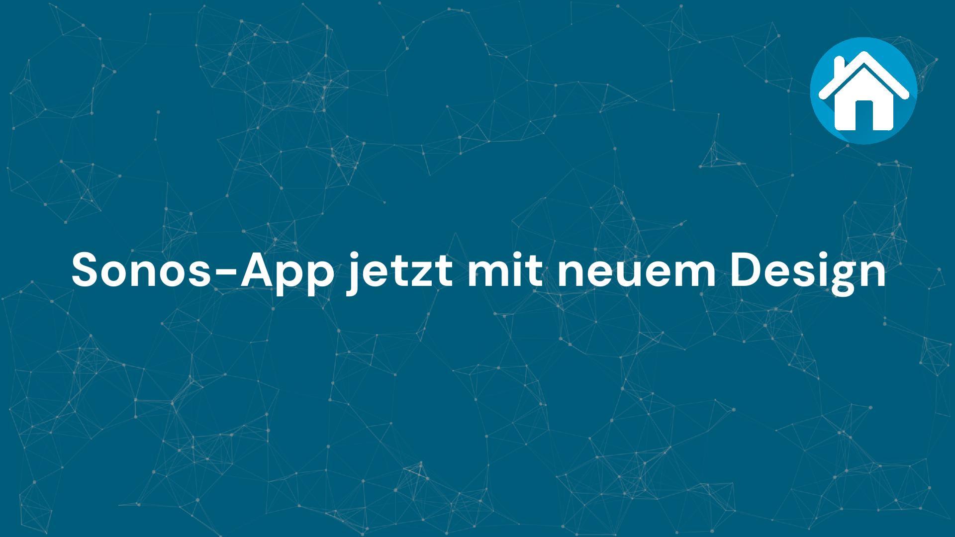 Entdecke die neue, anpassbare Sonos App - Design & Features