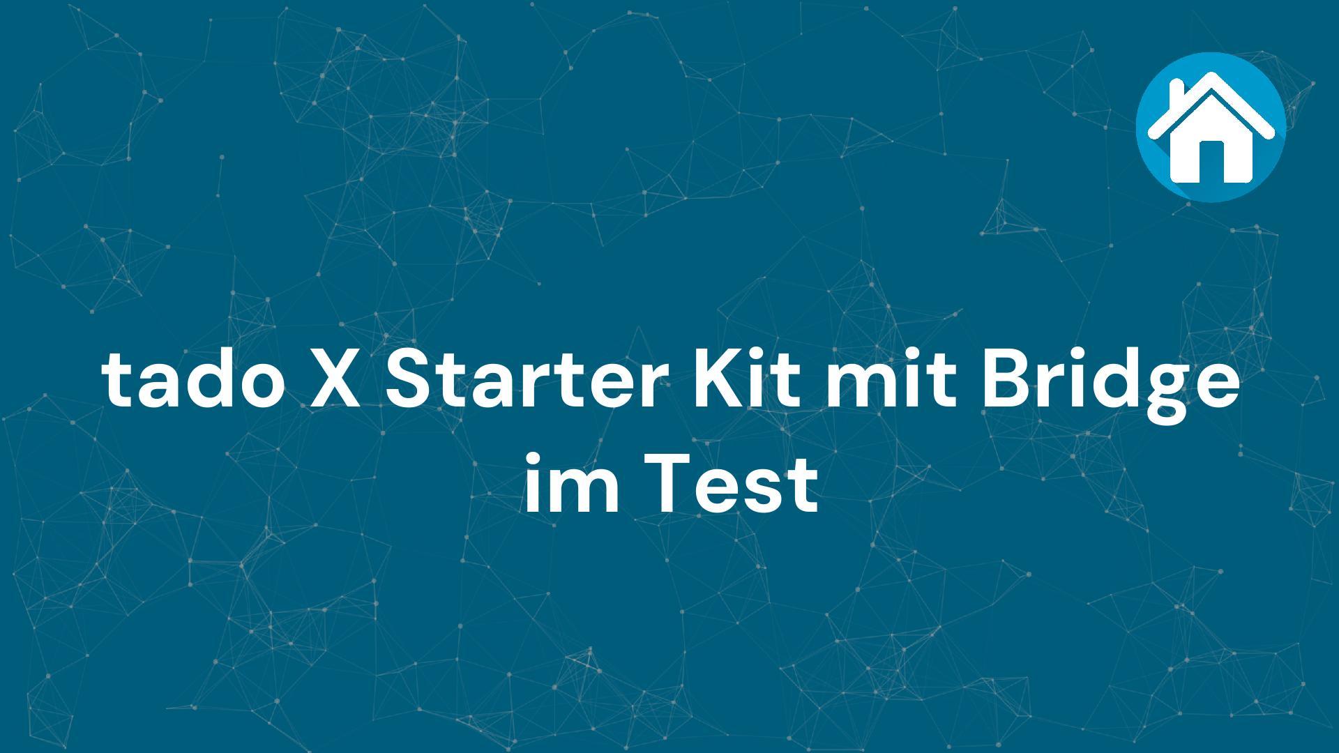 tado X Starter Kit mit Bridge im Test | Smarthome Blogger