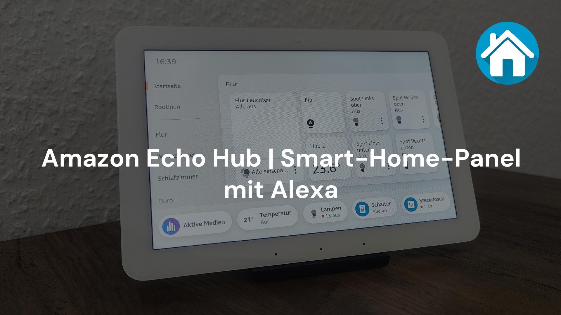 Amazon Echo Hub | Smart-Home-Panel mit Alexa | Smarthome Blogger